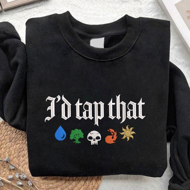 Embroidered MTG I'd Tap That Sweatshirt: Magic the Gathering Tee - Etsy