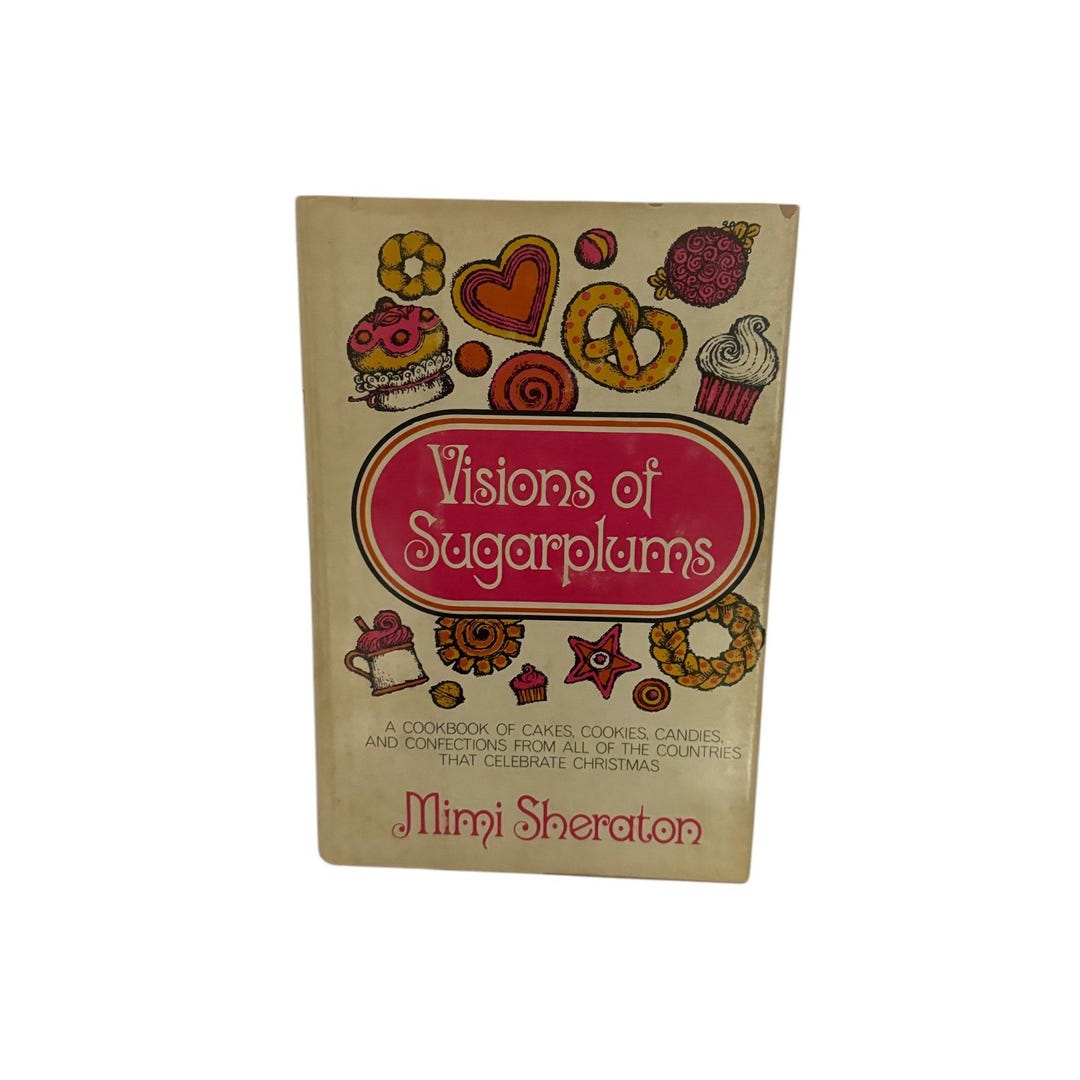 1968 Visions of Sugarplums by Mimi Sheraton Cakes Cookies Candies ...