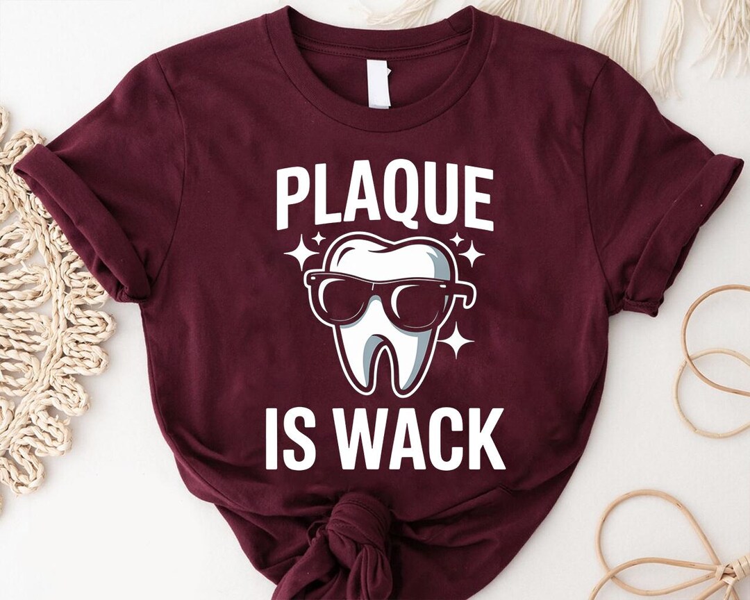 Plaque is Wack Shirt | Funny Dental Hygienist Gift Tee - Etsy