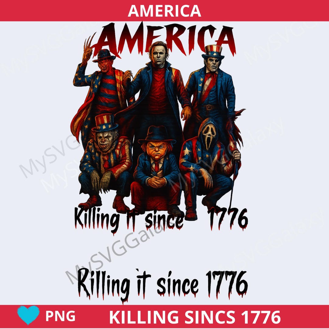 America Killing It Since 1776 PNG | Horror Movie 4th of July ...