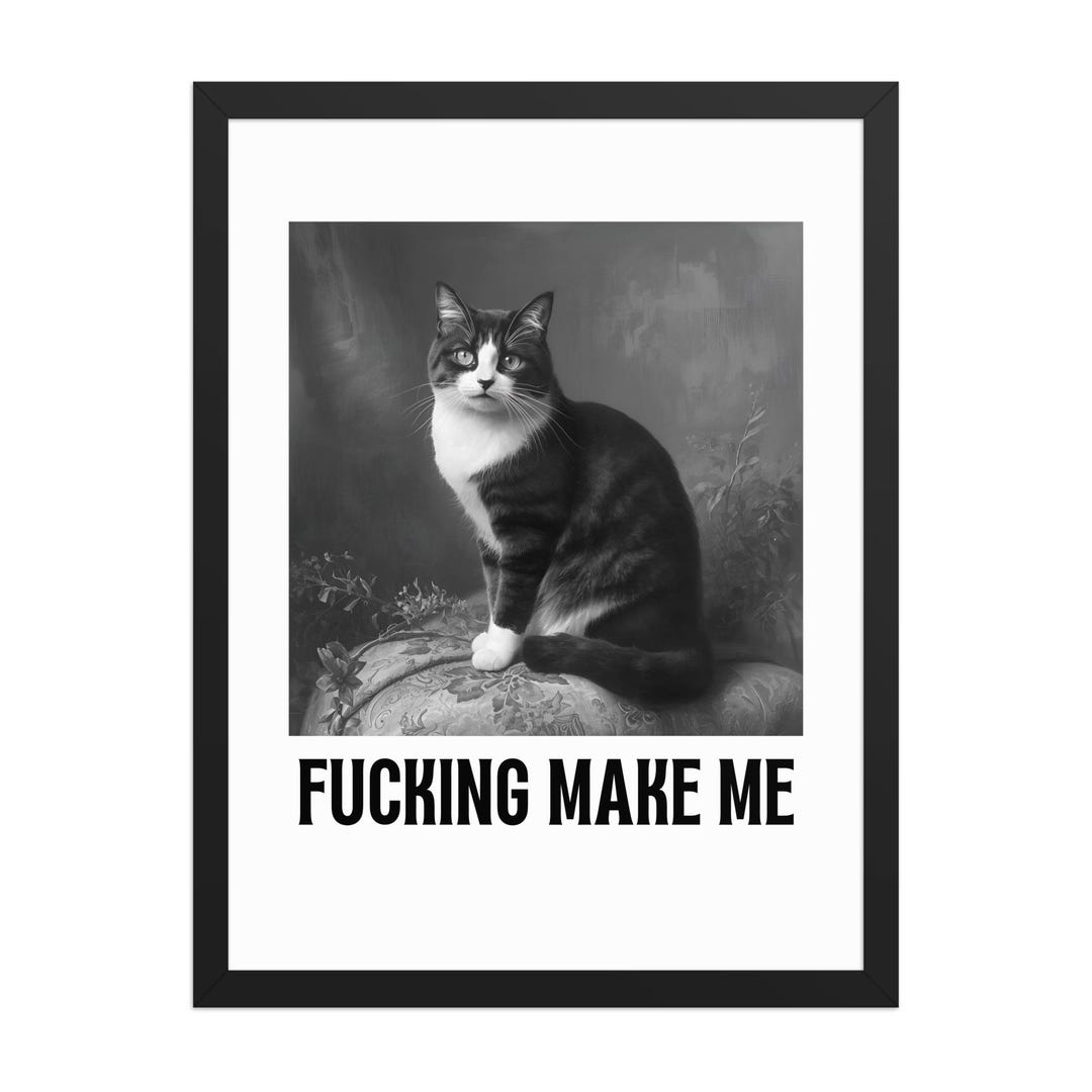 Funny Cat Digital Wall Art - Rude 'fucking Make Me' Cat Portrait Print ...