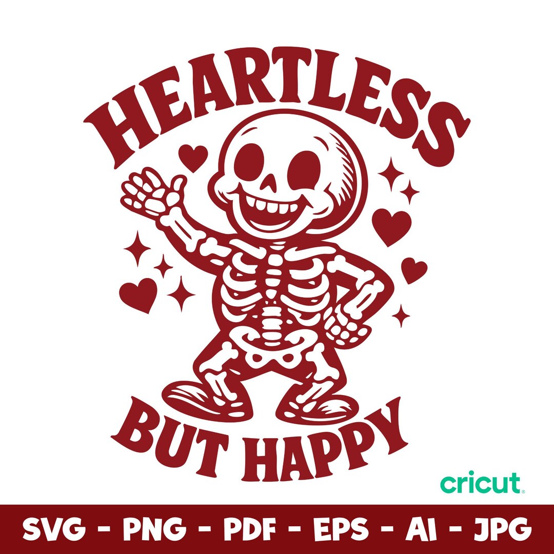 Heartless but Happy Skeleton SVG | Funny Anti-valentine's Design ...