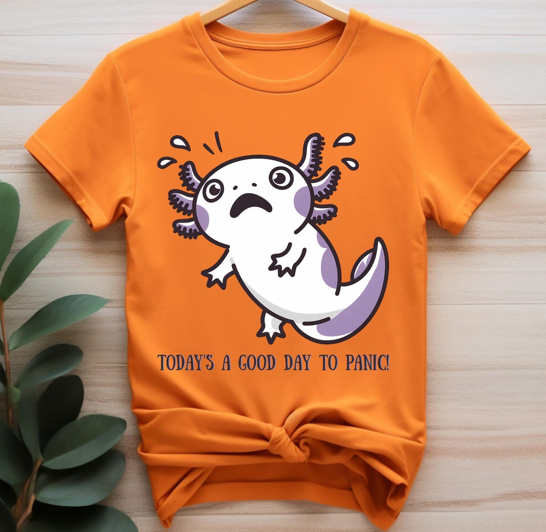 Funny Panic Axolotl Shirt: Today's A Good Day to Panic - Etsy