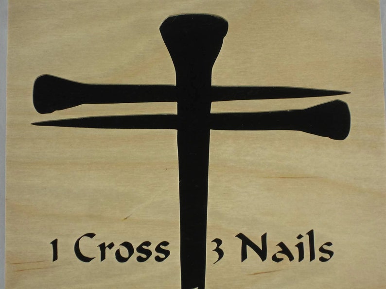 Cross Portrait of Nails With Saying 1 Cross 3 Nails 4 - Etsy