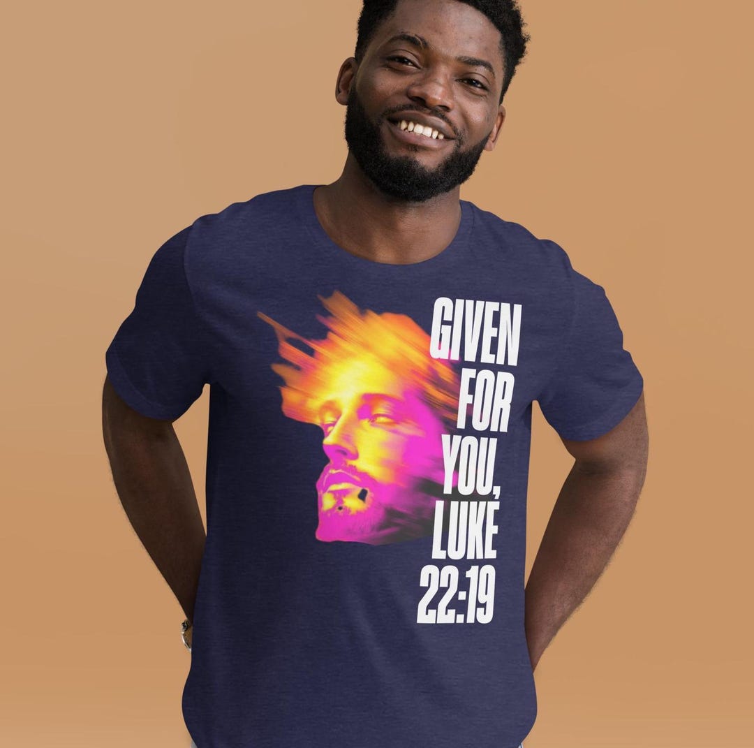 Given for You Christian T-shirt | KJV Gospel Merch | Luke 22 - Etsy