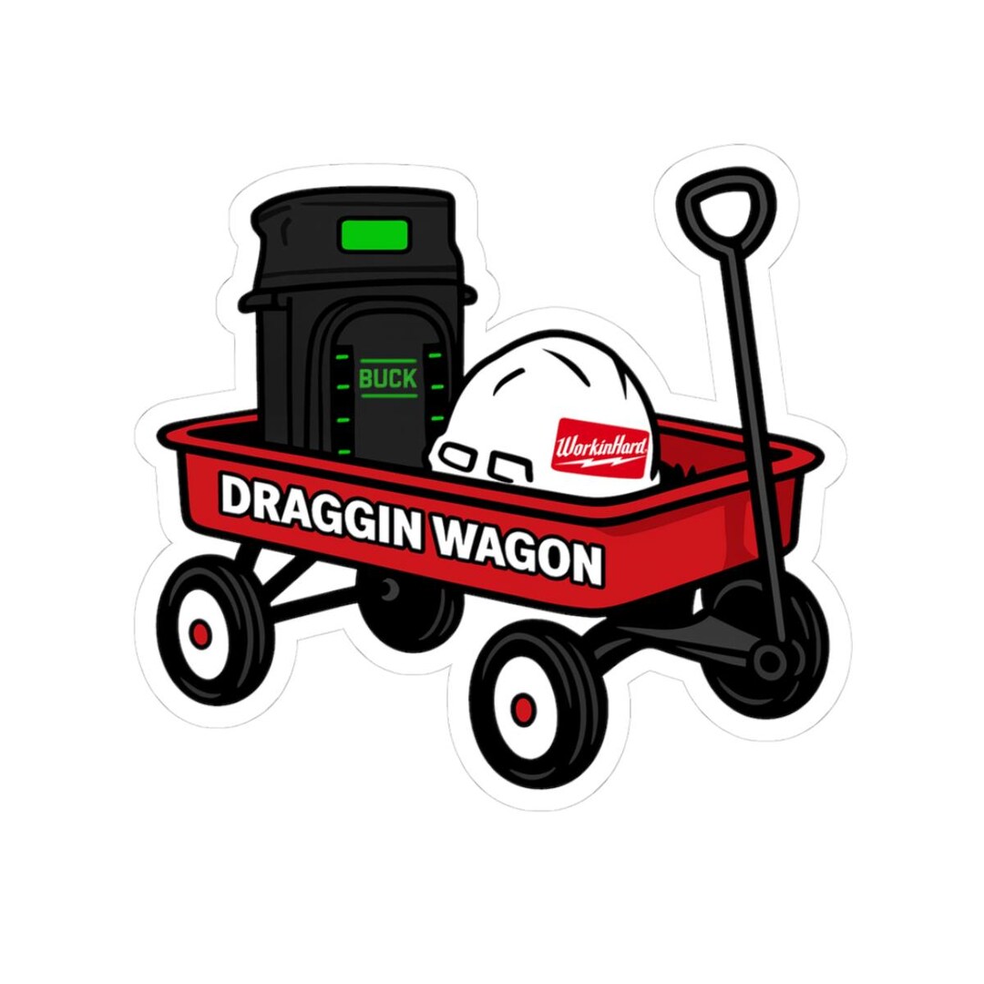 Draggin Wagon Sticker | Workin Hard - Etsy