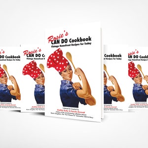 Rosie the Riveter Cookbook: Vintage Homefront Recipes and Stories From ...