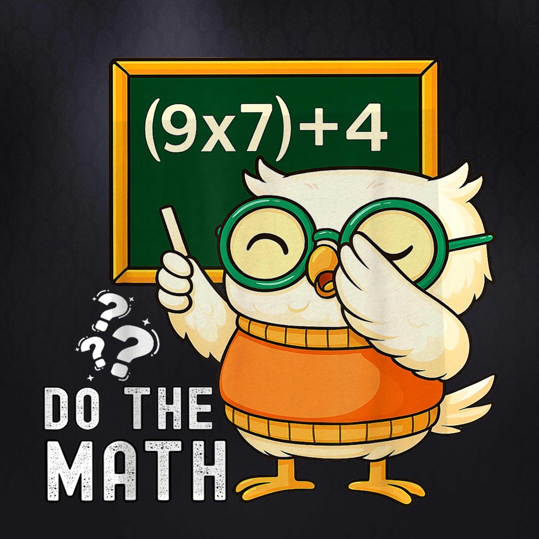 Cute Owl Math Teacher PNG, Funny Do the Math 9x7+4 Equation Design ...