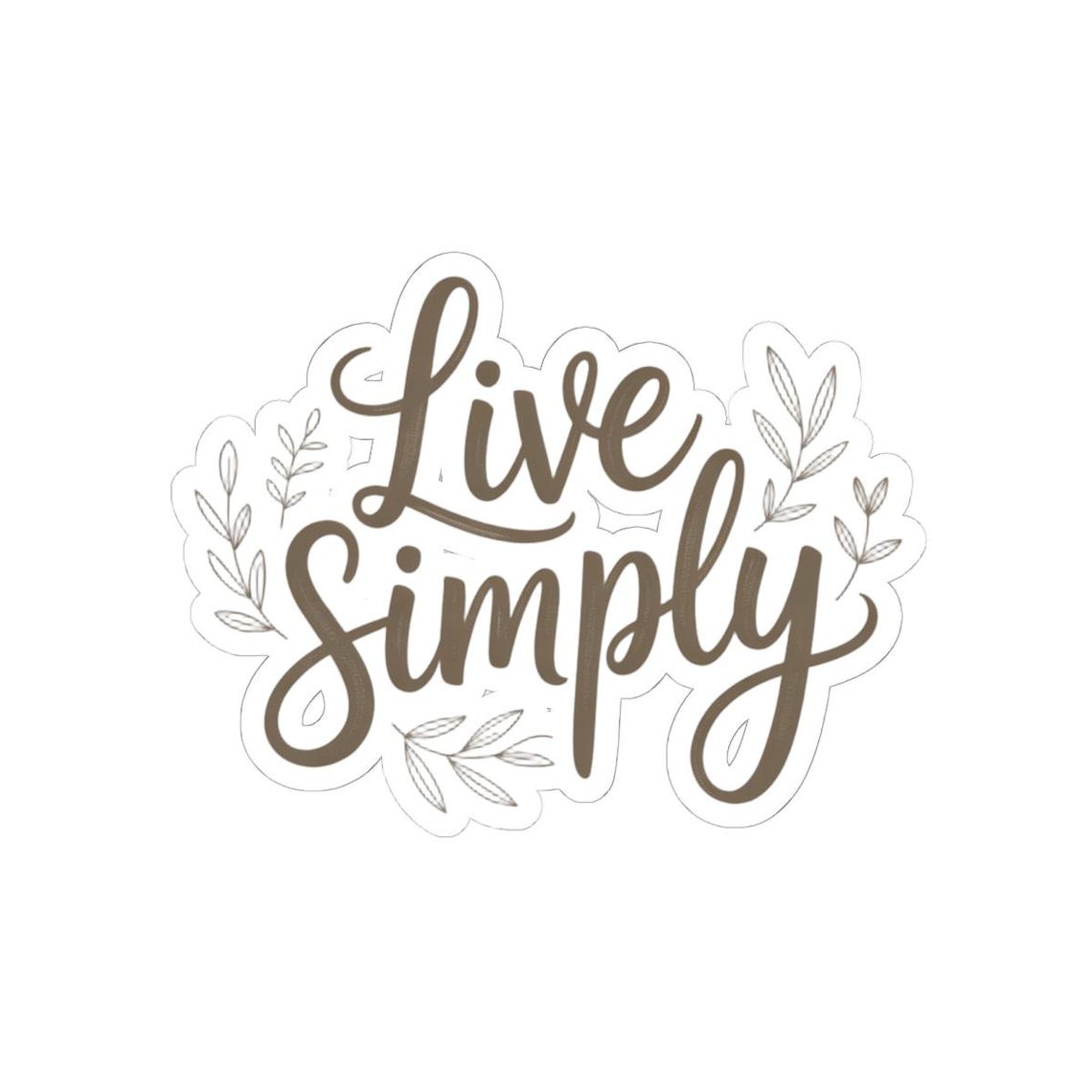 Live Simply Sticker | Minimalist Hand-lettered Quote, Neutral Script ...