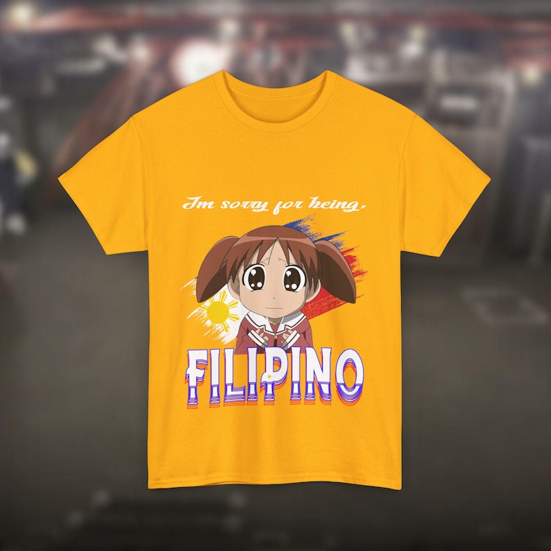 I'm Sorry for Being FILIPINO, Filipino Pride Shirt [multiple Colors] - Etsy