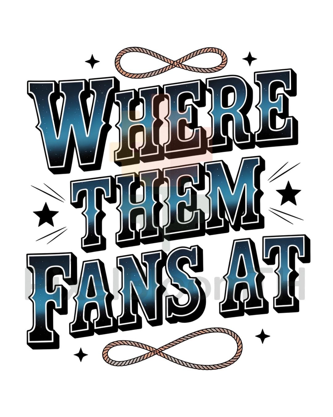 Where Them Fans at Western Design PNG, Rodeo T-shirt (digital Download ...