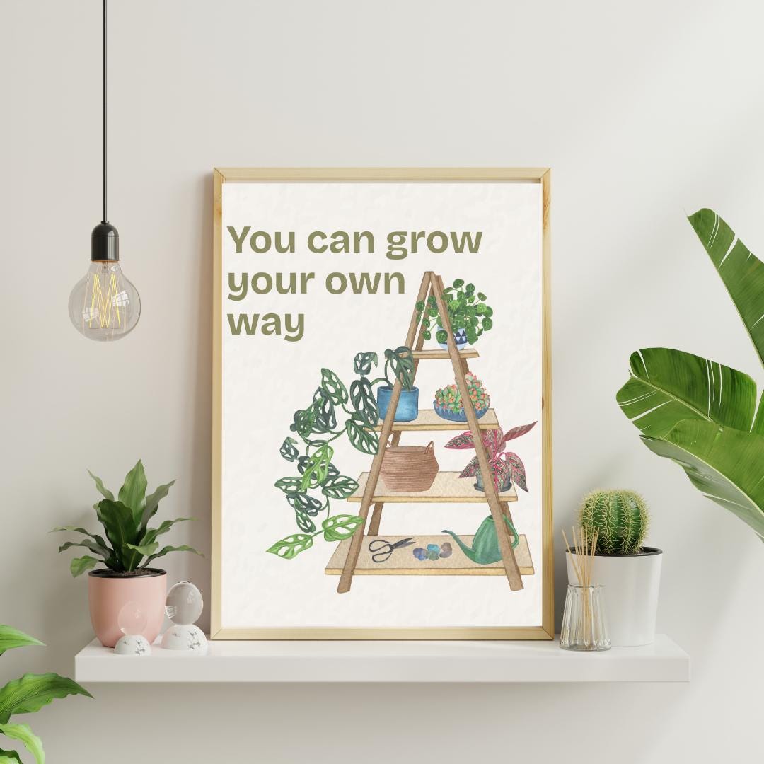 You Can Grow Your Own Way Plant Art Print | Inspirational Botanical ...