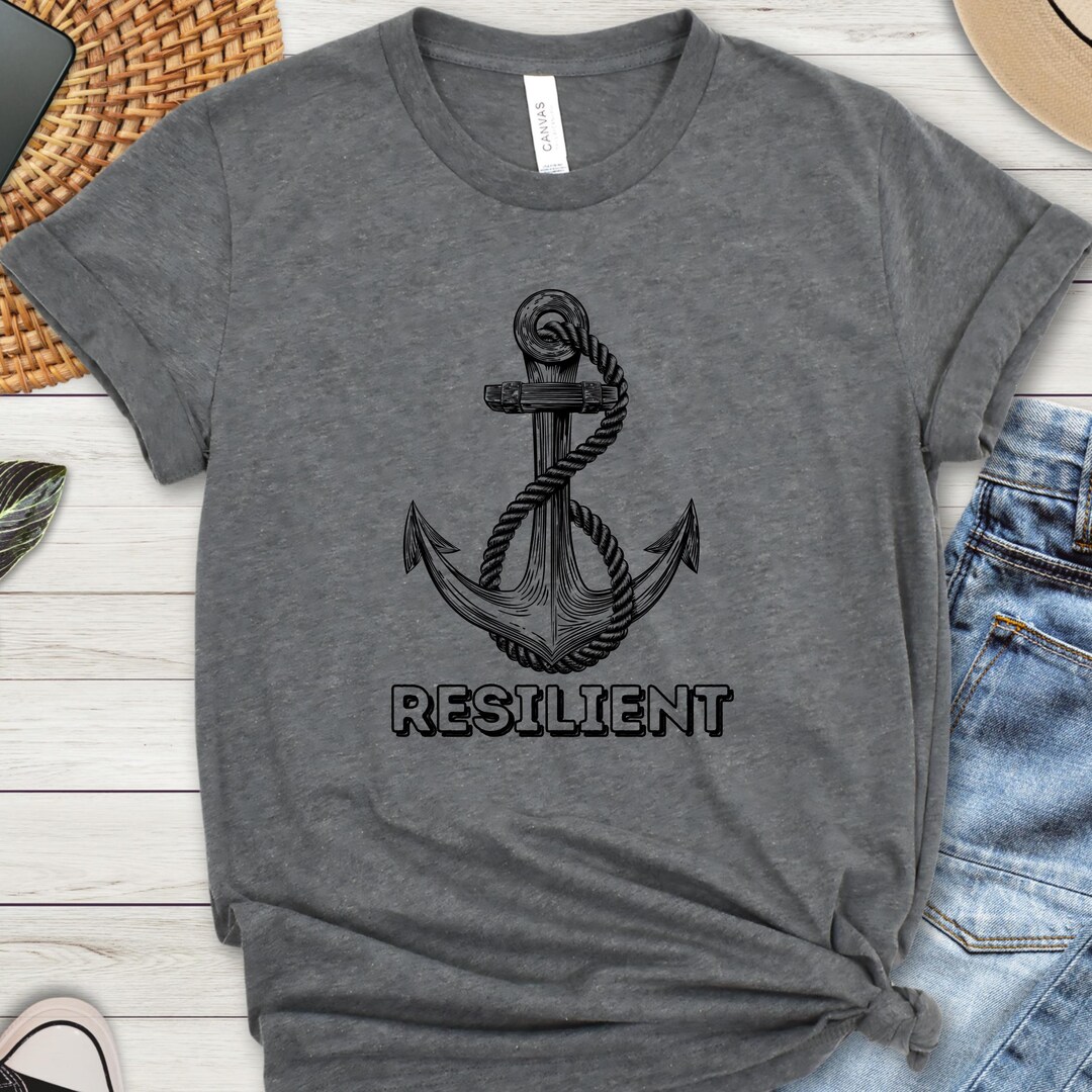 Resilient Anchor Shirt, Nautical Strength Unisex Tee, Inspirational ...