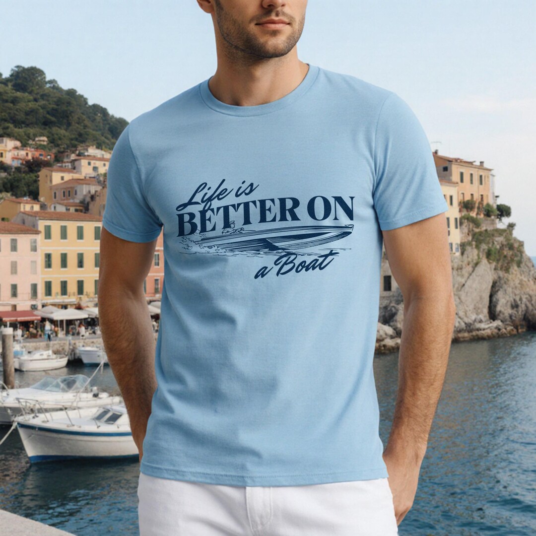 Life is Better on a Boat T-shirt, Boating Gift, Lake Life Apparel - Etsy