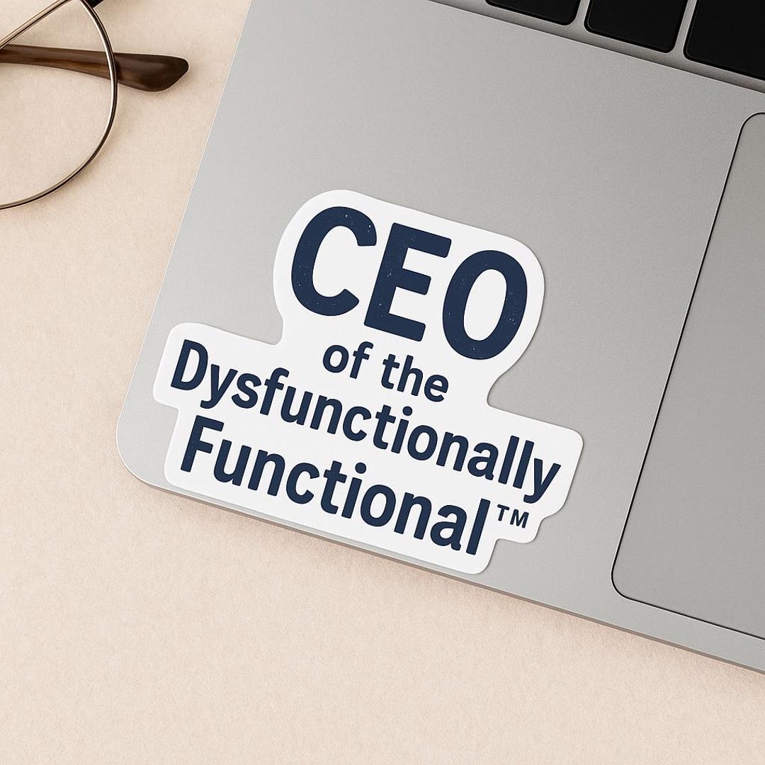 Dysfunctionally Functional Sticker | CEO™ | Laptop, Planner, Water ...