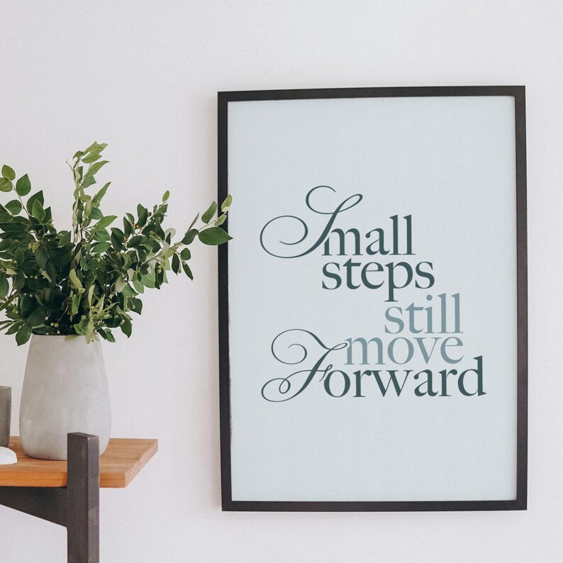 Motivation Wall Art: Small Steps Still Move Forward, Affirmation Poster ...