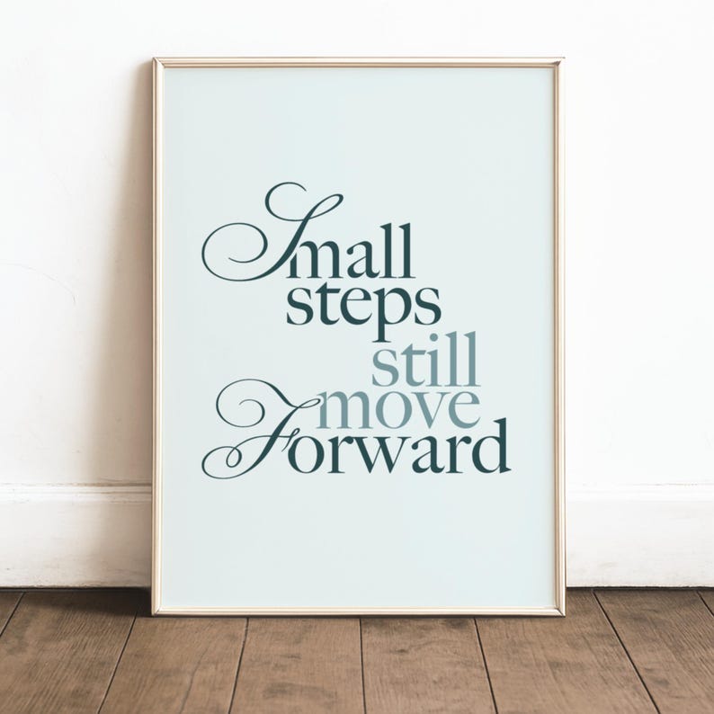 Motivation Wall Art: Small Steps Still Move Forward, Affirmation Poster ...