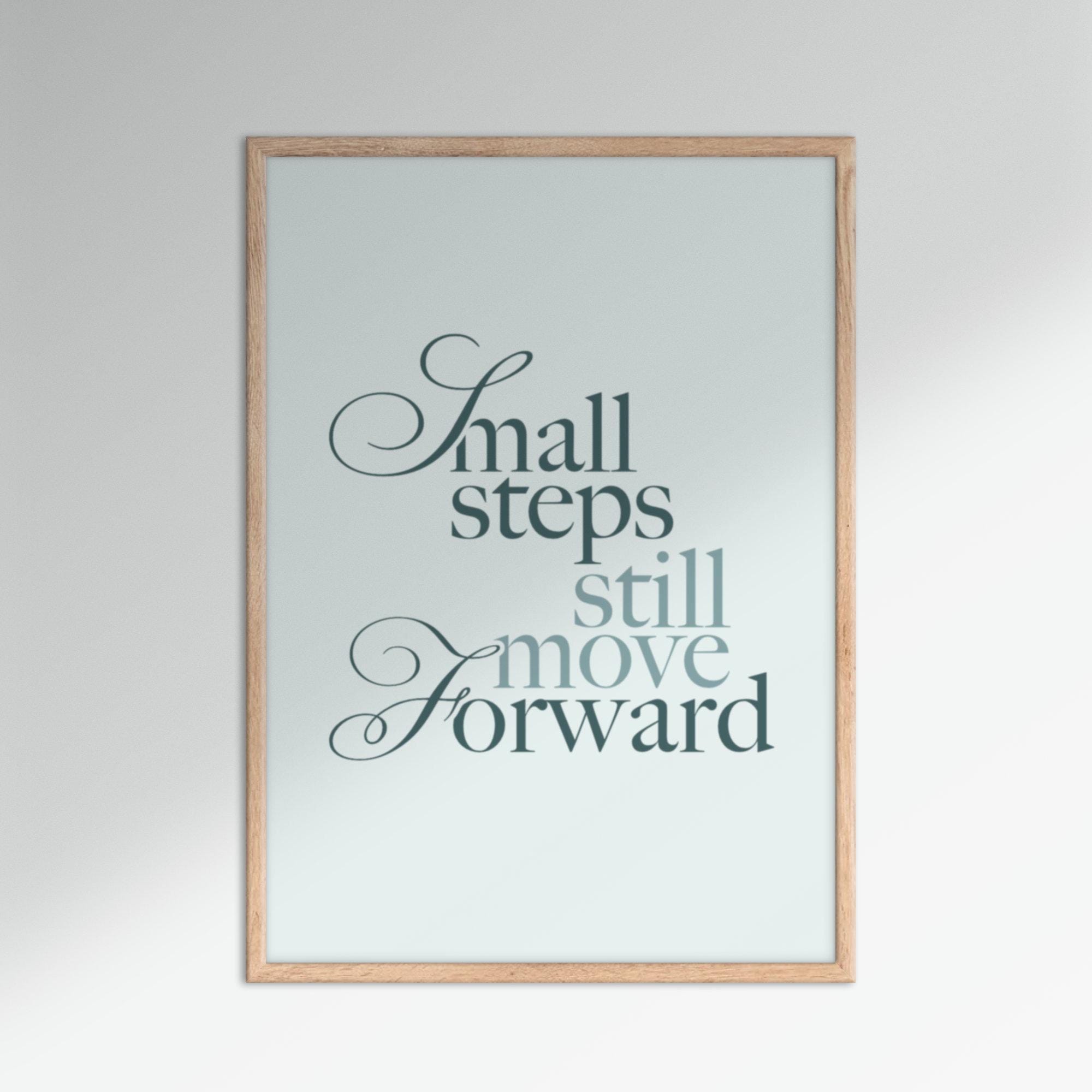 Motivation Wall Art: Small Steps Still Move Forward, Affirmation Poster ...