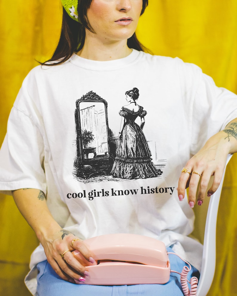 Funny Womens History Tee Shirt for Friend Who Loves History: Cool Girls ...