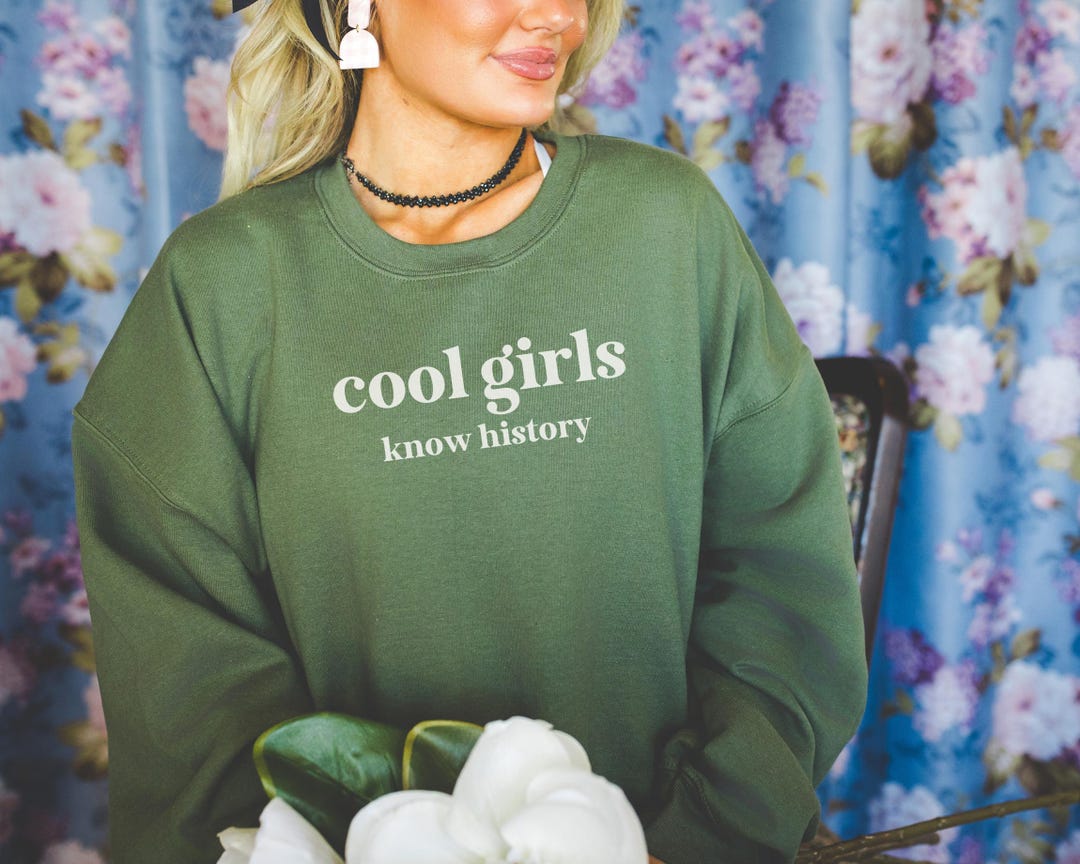 Cool Girls Know History: Cute Minimalist History Lover Sweatshirt, Boho ...