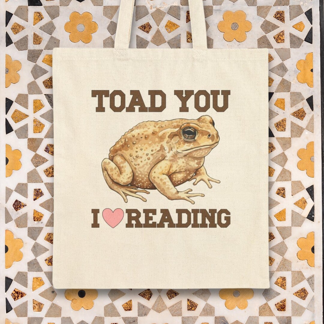 Bookish Frog Lover Tote Bag With Cute Garden Toad: Toad You I Love ...