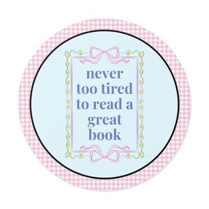 Never Too Tired to Read a Good Book Sticker: Cute Bookish or Book Lover ...