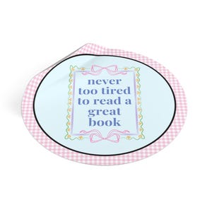 Never Too Tired to Read a Good Book Sticker: Cute Bookish or Book Lover ...
