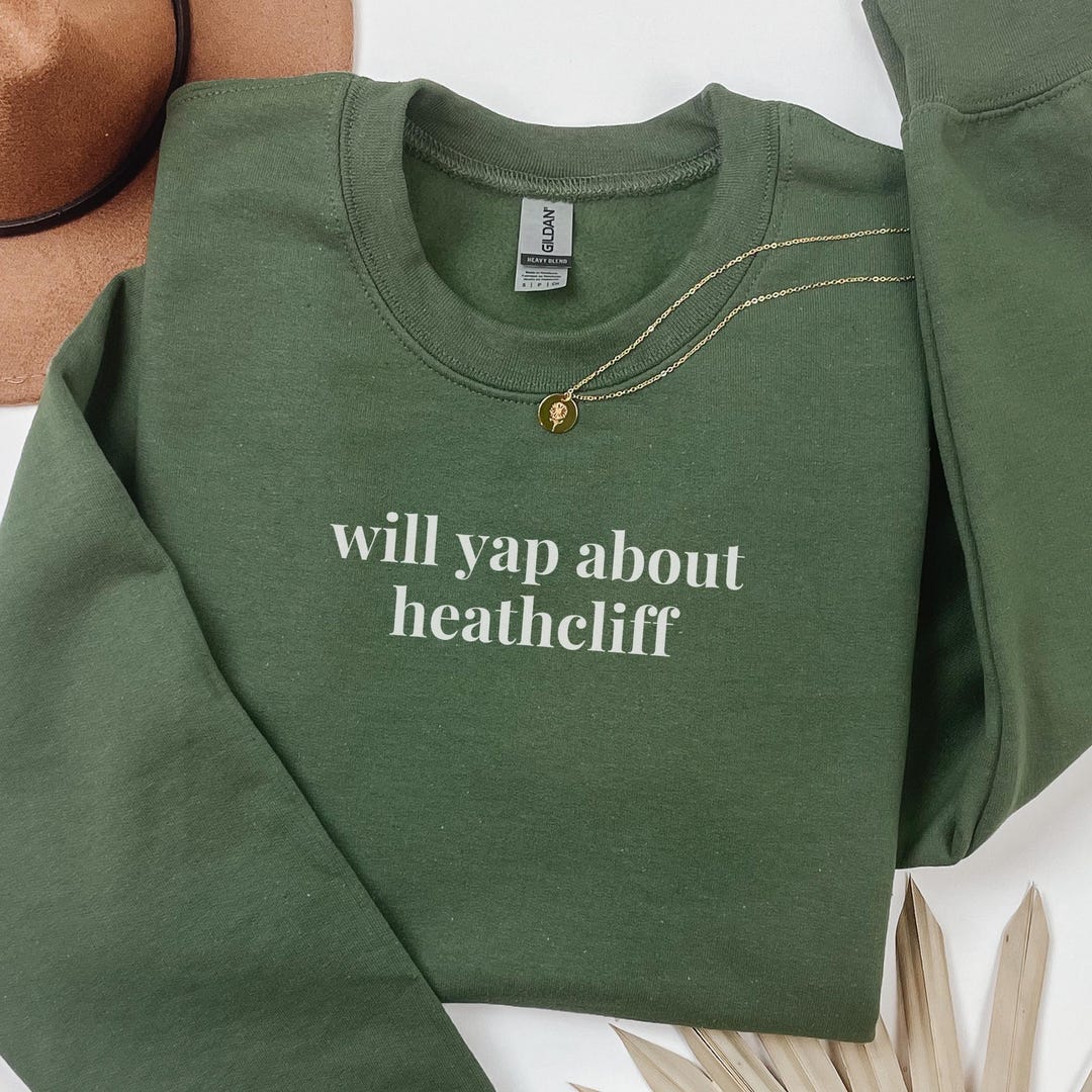 Wuthering Heights by Emily Bronte, Funny Saying Bookish Sweatshirt ...