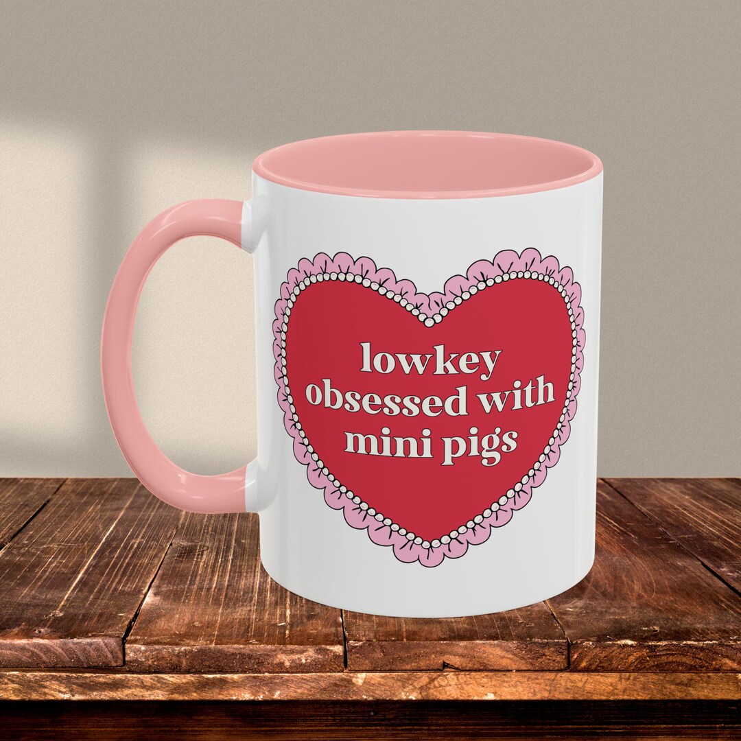 Lowkey Obsessed With Mini Pigs Coffee Mug: Funny Saying Animal Lover ...