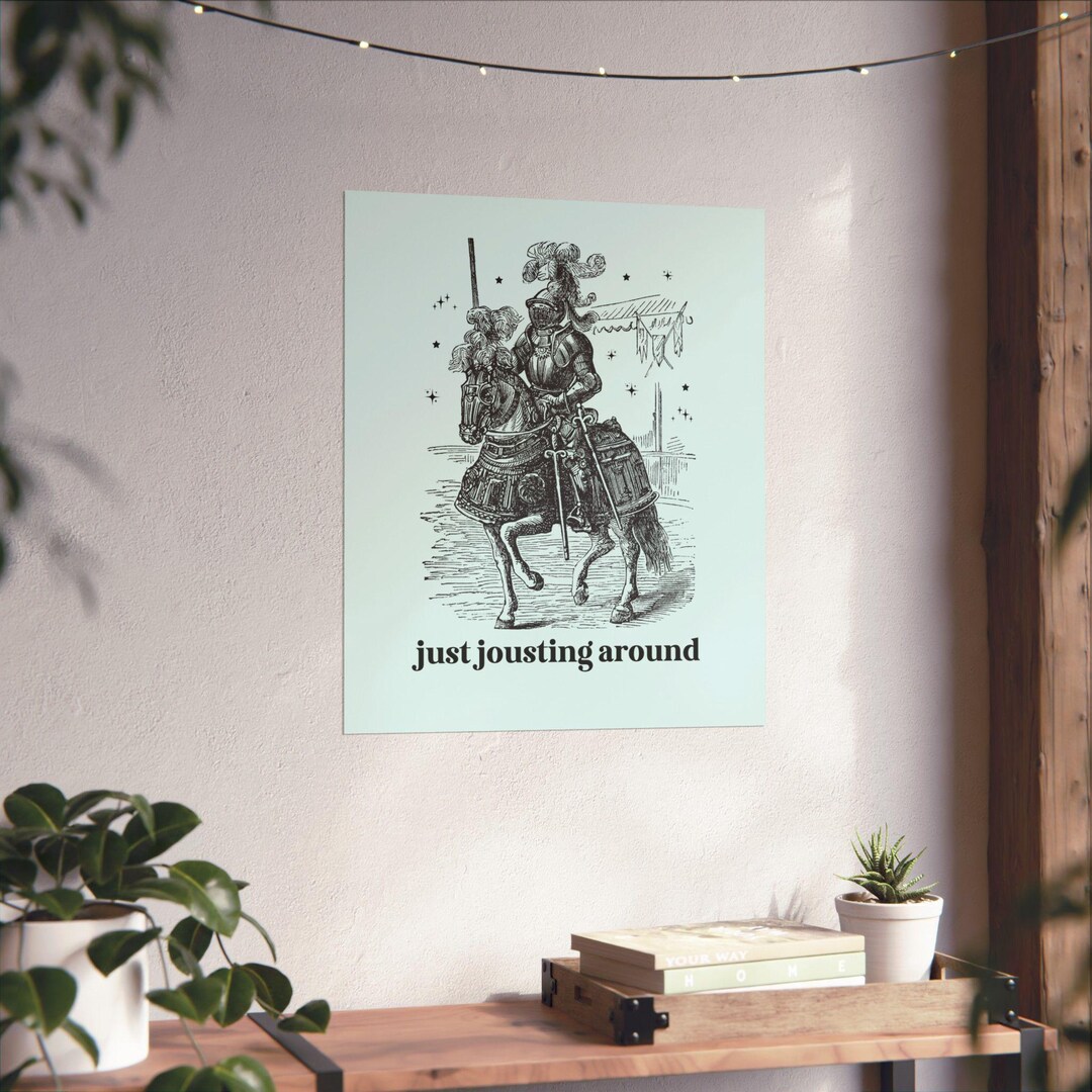 Medieval History Poster Print With Funny Saying: Just Jousting Around ...