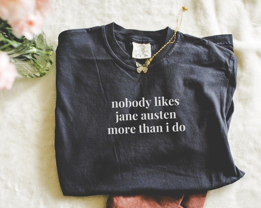 Funny Jane Austen Tee Shirt for Book Lover, Silly Bookworm T-shirt for ...