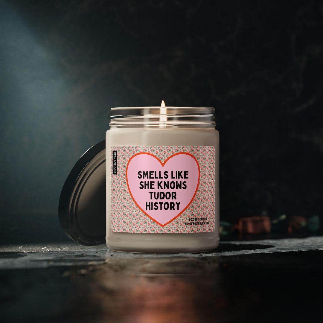 Funny Tudor History Candle: Smells Like She Knows Tudor History | Silly ...