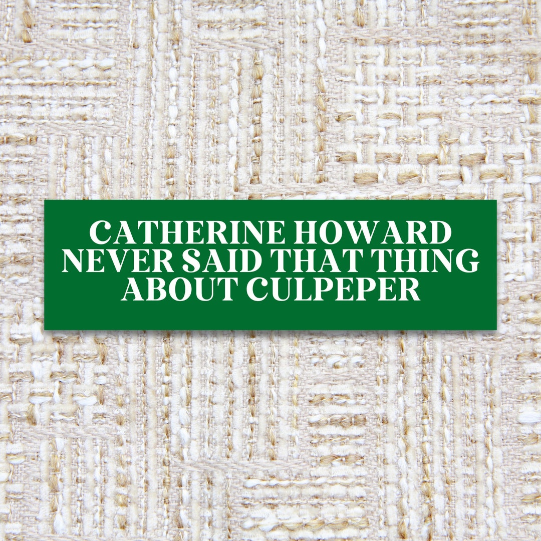 Tudor History Bumper Sticker, Womens History Professor: Catherine ...