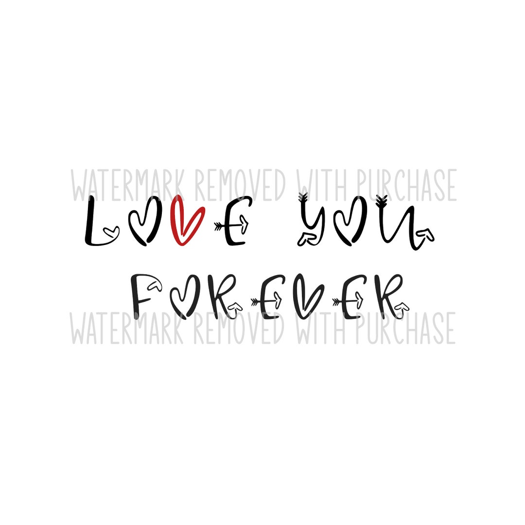 Instant Digital Download - LOVE YOU FOREVER - Pdf Jpg Png Svg - Great ...