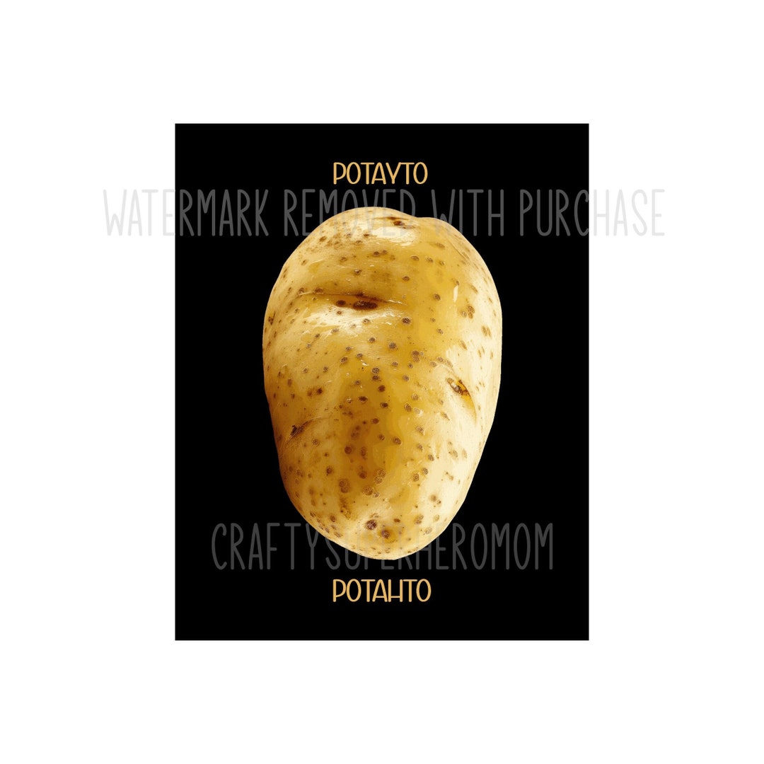 INSTANT Digital Download - Potato Potayto Potahto - Pdf Png Jpg Svg ...