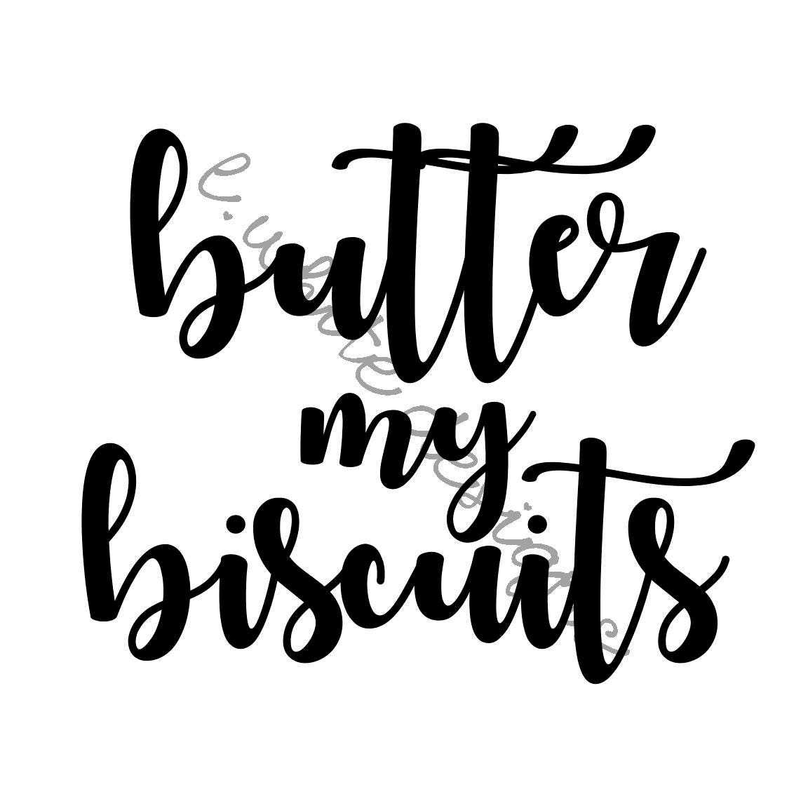 Butter My Biscuits SVG and PNG Cuttable File - Etsy