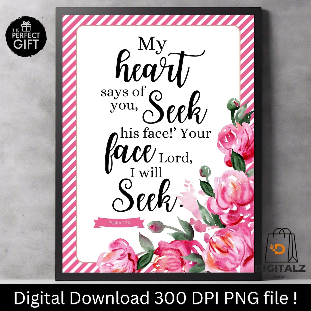 Psalm 27:8 Printable Scripture Wall Art | Seek His Face | Christian ...
