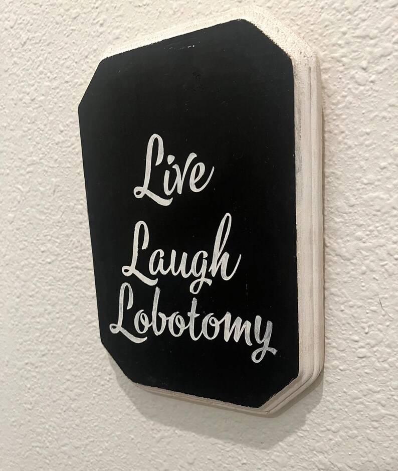 Live, Laugh, Lobotomy Home Decor Sign - Etsy