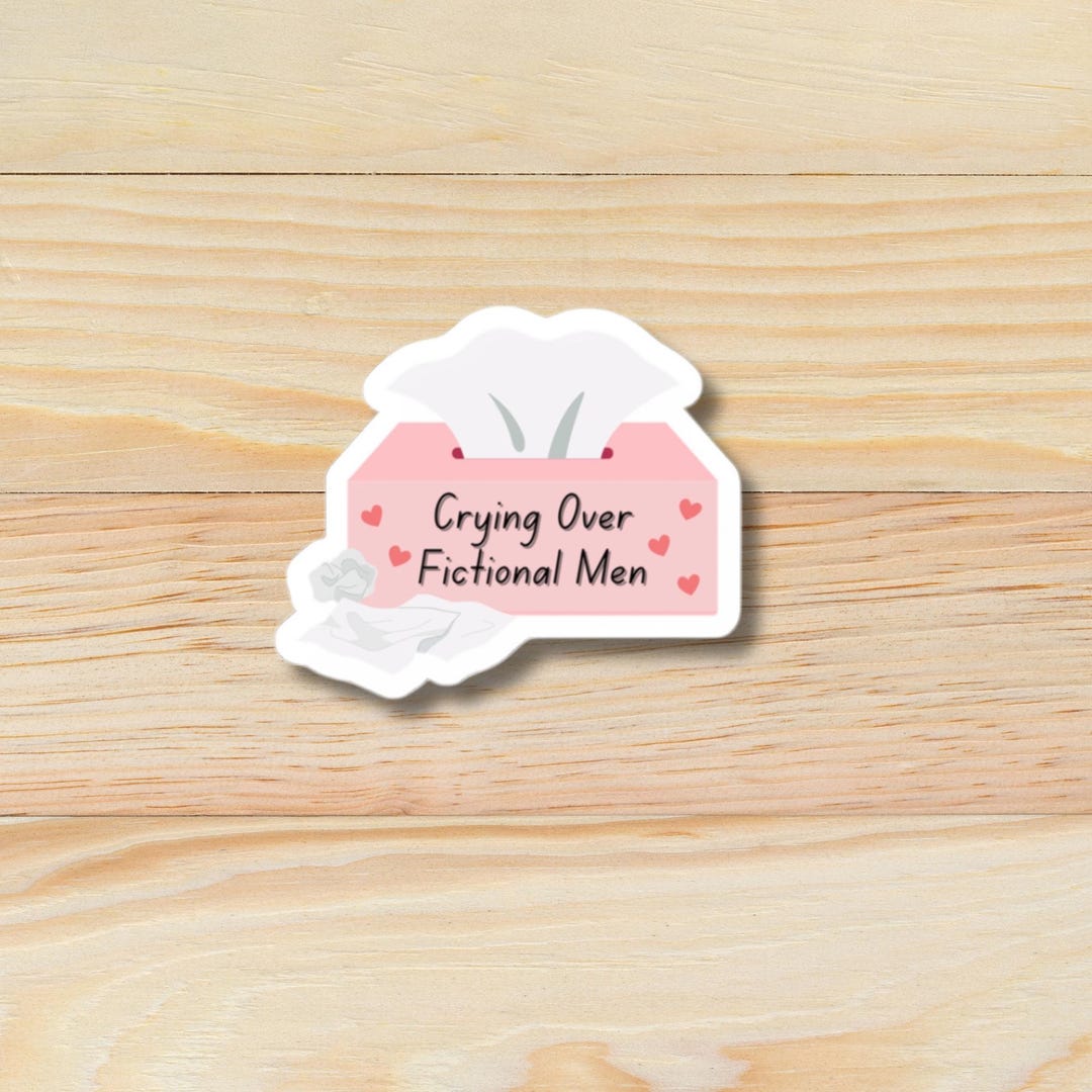 Crying Over Fictional Men Sticker | Cute Decor for Laptops, Journals ...