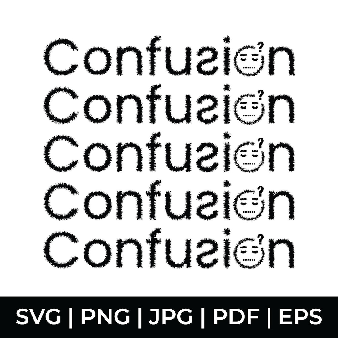 Confusion Text Design for Tshirt Svg, Confused Png, Confusion ...
