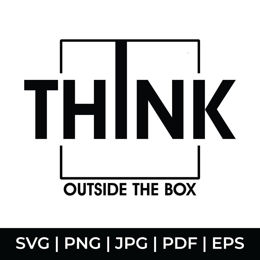 Think Outside the Box Svg, Inspirational Quote Svg, Think Outside the ...