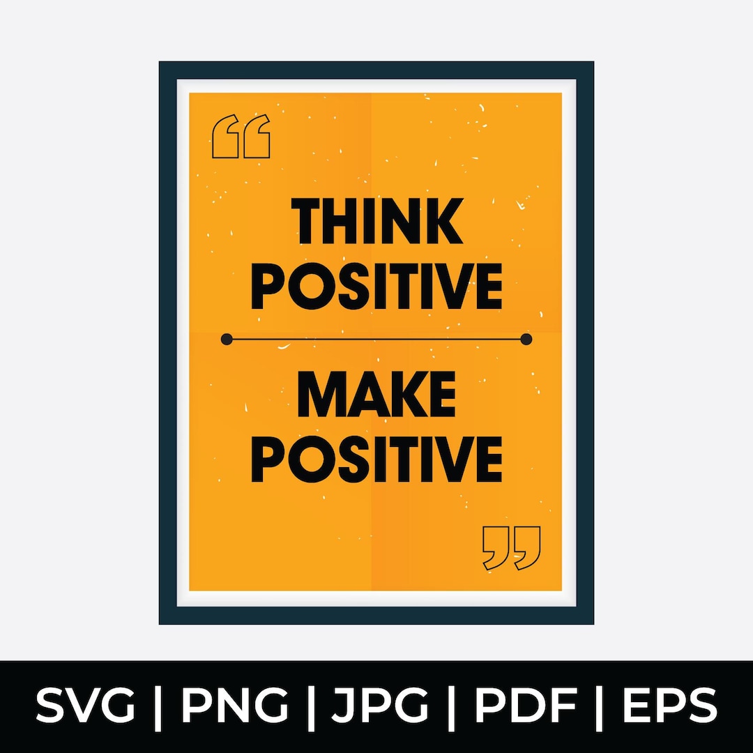 Hink Positive Make Positive Quote SVG, Motivational Wall Art Quote ...