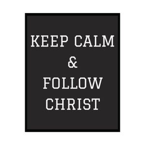 Rolled Posters, Keep Calm and Follow Christ, Religious Decor ...