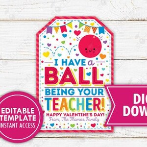 Valentine's Day Bouncy Ball Gift Tag Printable I Have a Ball Being Your ...
