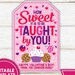 Teacher Valentines Tag How Sweet It is to Be Taught by You Printable ...