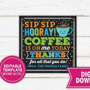 Coffee Thank You Gift Tag Printable Sip Sip Hooray Coffee is on Me ...