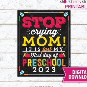 Stop Crying Mom Sign Printable First Day of Preschool Sign - Etsy