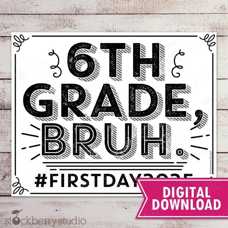 Letrero imprimible para el primer día de sexto grado, Bruh 2025. Primer ...