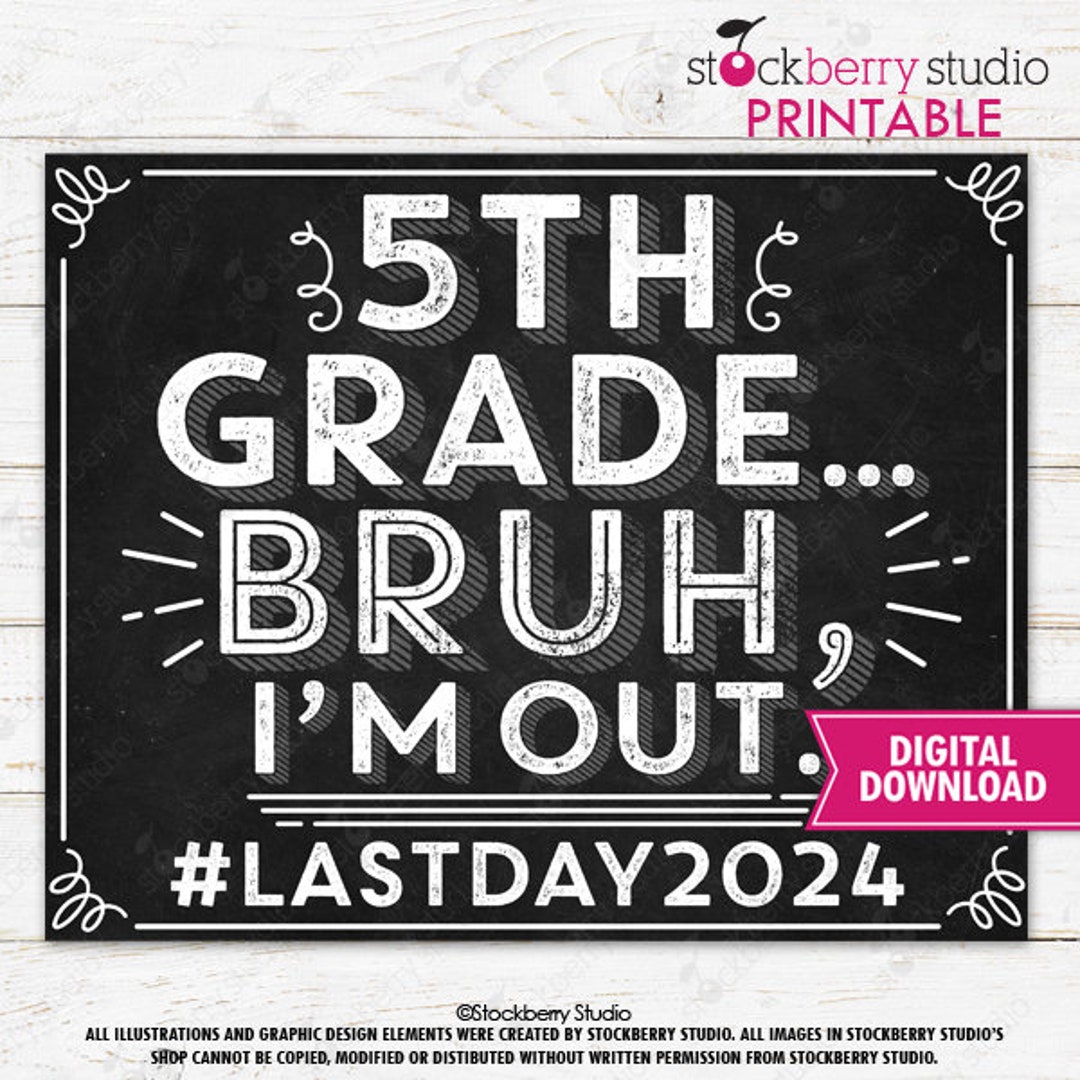 Last Day of 5th Grade Sign Printable Bruh 2024 Last Day Fifth Grade ...