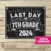 Last Day of 7th Grade Sign Last Day of School Sign Printable Photo ...
